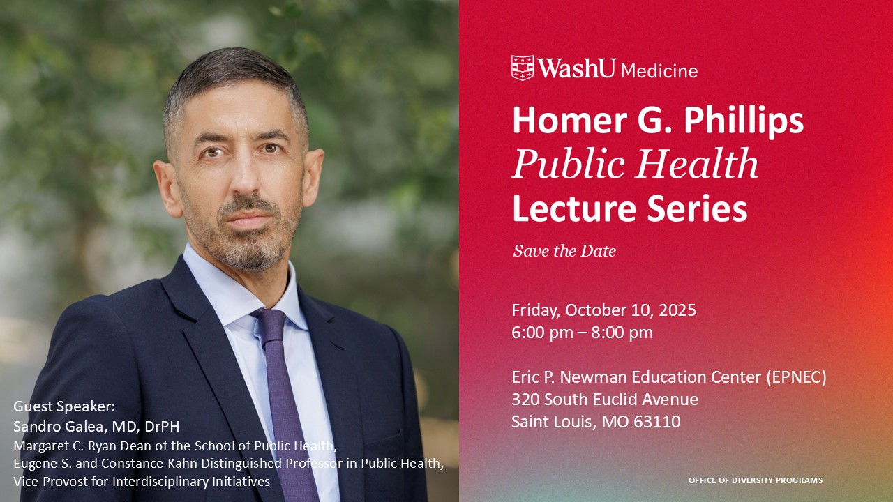 Annual Homer G. Phillips Public Health Lecture Series: Dr. Sandro Galea ...